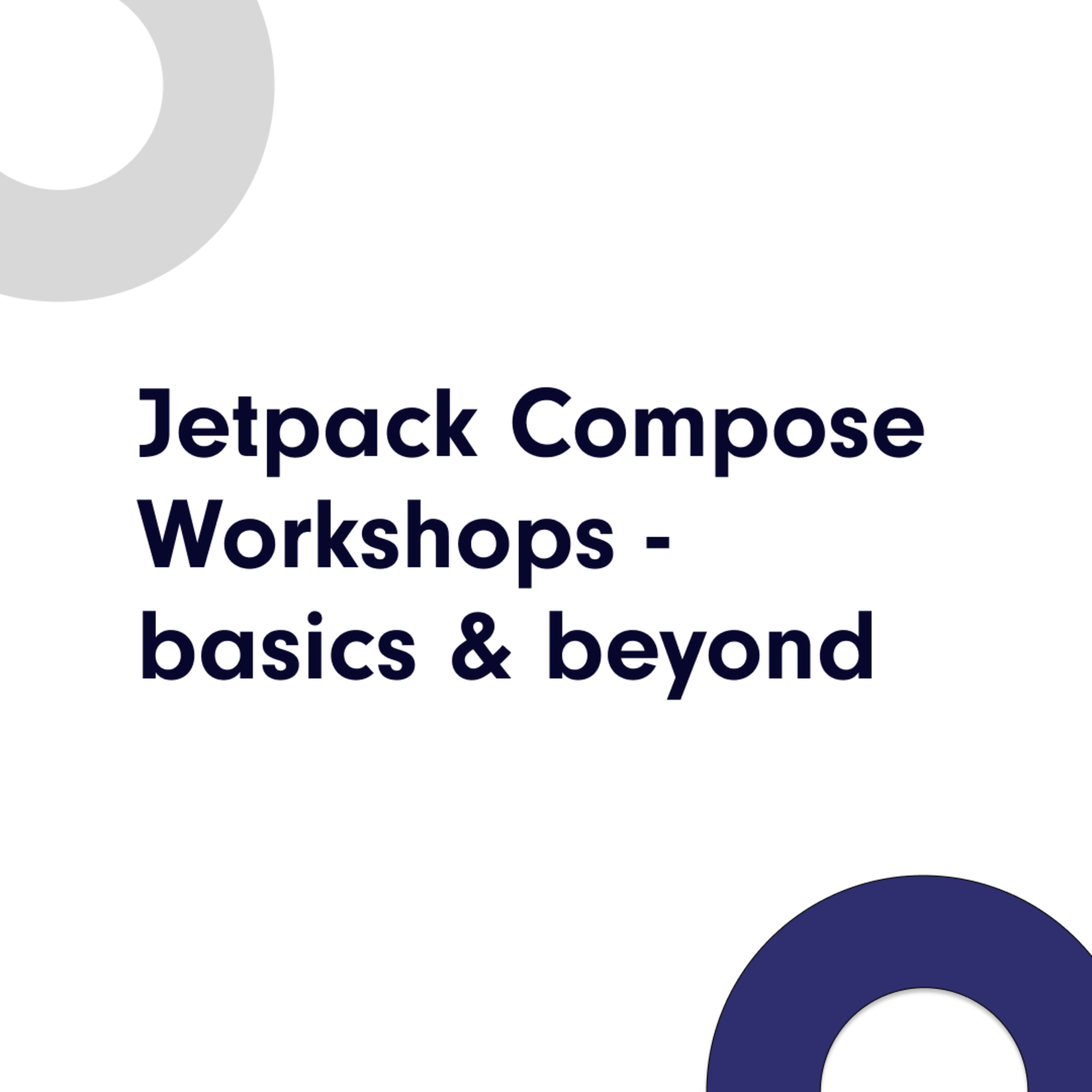 See Jetpack Compose Workshops - basics & beyond at Google Developer Groups GDG Wrocław